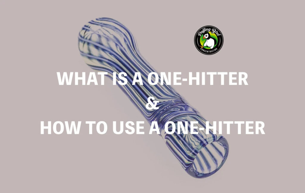 What Is A One-hitter & How To Use A One-hitter - Puffing Bird